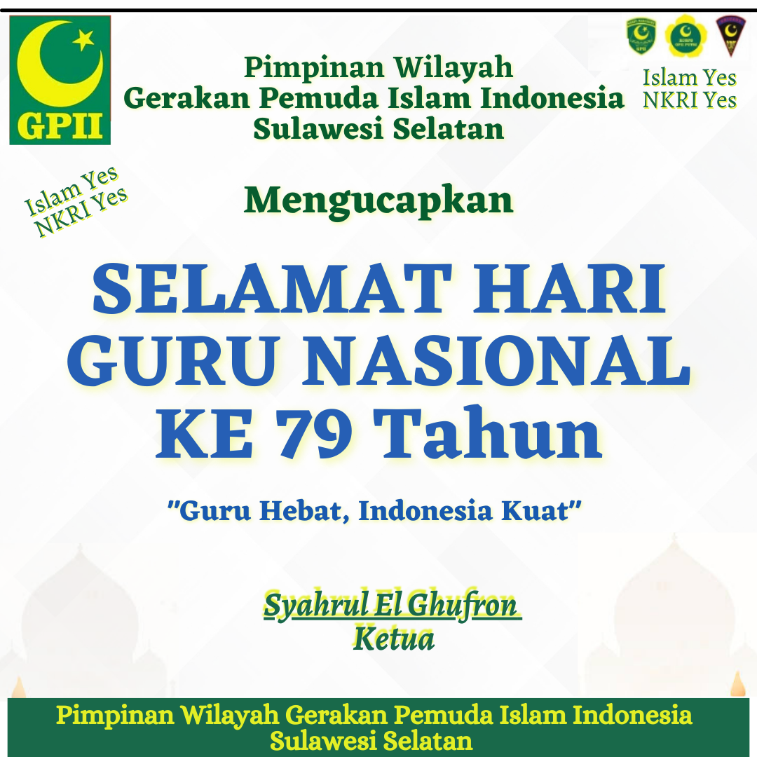 Syahrul Ketua GPII Sulsel : Selamat Hari Guru Nasional, Guru Hebat ...